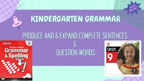 Benchmark Grammar - Unit 9 (Expanding Complete Sentences & Question Words)