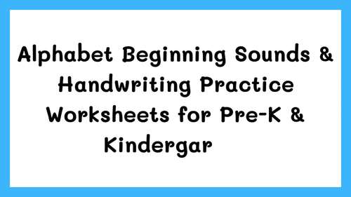 Alphabet Beginning Sounds & Handwriting Practice for Pre-K & Kindergarten
