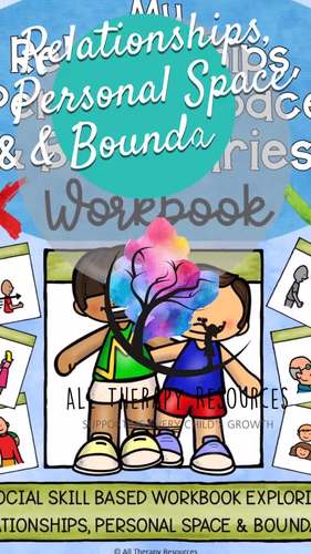 Relationships, Personal Space & Boundaries Workbook & Activities