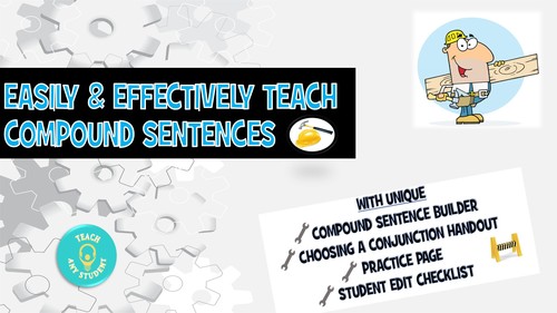 Clearly & Effectively Teach Compound Sentences by TEACH ANY STUDENT