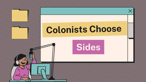Social Studies NEARPOD Lesson: Colonists Choose Sides | TPT