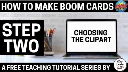 (Step TWO) How to make Boom Cards - QUICK & EASY-to-follow by PlayLearnTalk