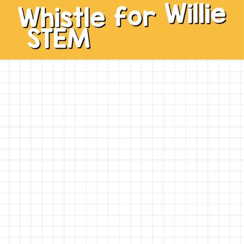 Whistle for Willie Read Aloud Pre-K STEM Lesson Work Hard Activity