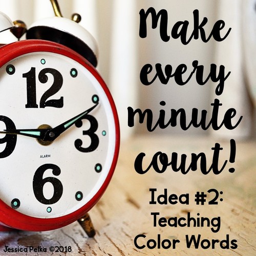 Colors and Color Words - Make Every Minute Count Idea #2 by Jessica Pelka