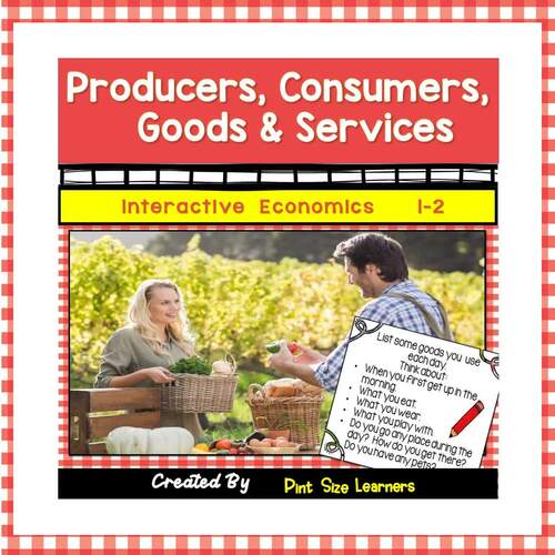 Economics | 1st & 2nd Grade | Producers Consumers Goods Services