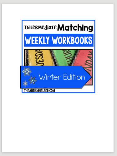 Intermediate Matching Weekly Workbooks - Winter by The Autism Helper