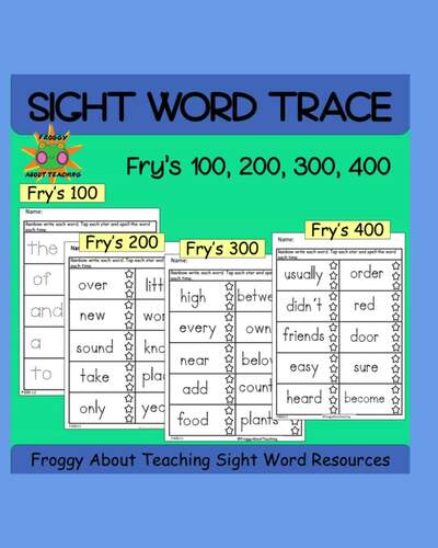 Fry's 100- 400 Sight Word Trace by Froggy About Teaching | TPT