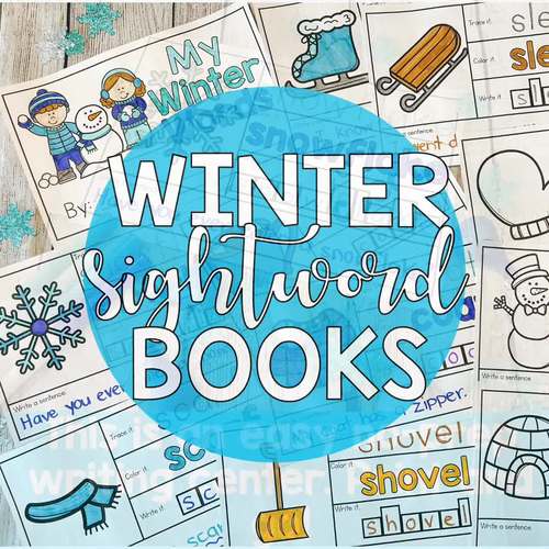 Winter Sight Word Books | Kindergarten Writing Center by A Teacher and ...