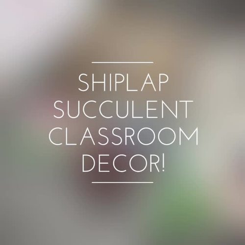 Shiplap Succulent - Growing Classroom Decor Bundle by Apple-y Ever After