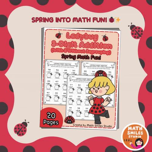 Ladybug 3-Digit Addition Spring Math | With & Without Regrouping 2nd ...