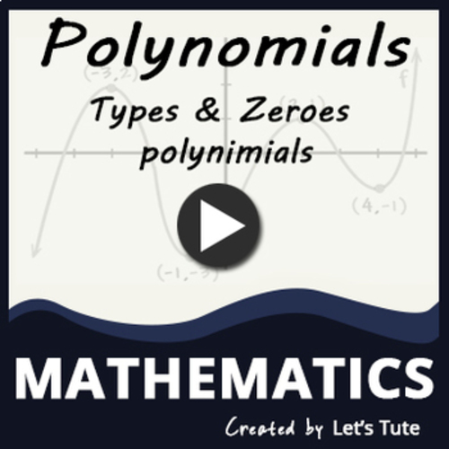 Mathematics Types & Zeroes of Polynomial (Algebra) by Letstute | TPT