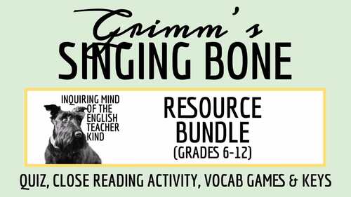 Grimm's "The Singing Bone" Quiz, Close Reading Worksheet, and ...