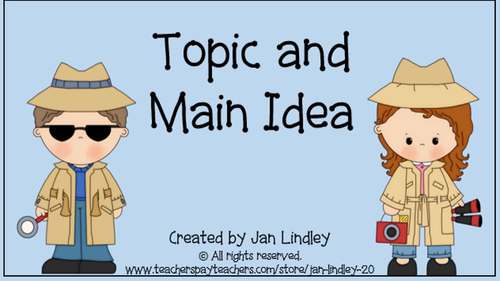 Topic and Main Idea Power Point with Printable Student Page by Jan Lindley