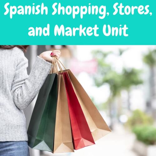Spanish Shopping, Stores, and Market Unit (18 pages) | TPT
