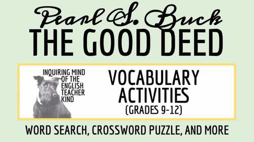 "The Good Deed" by Pearl Buck Vocabulary Games and Activities for High ...