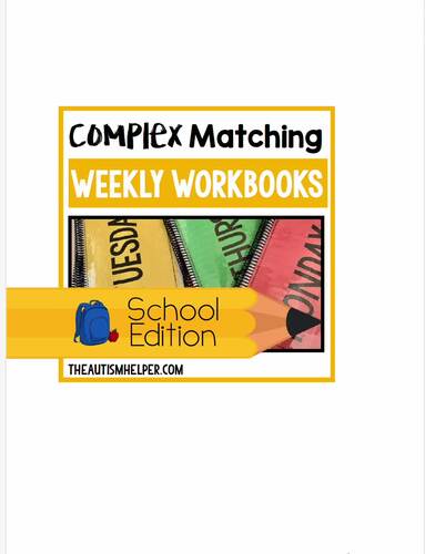 Complex Matching Weekly Workbooks - School Edition by The Autism Helper