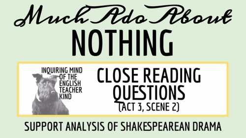 Much Ado About Nothing Act 3 Scene 2 Close Reading Worksheet (Printable)