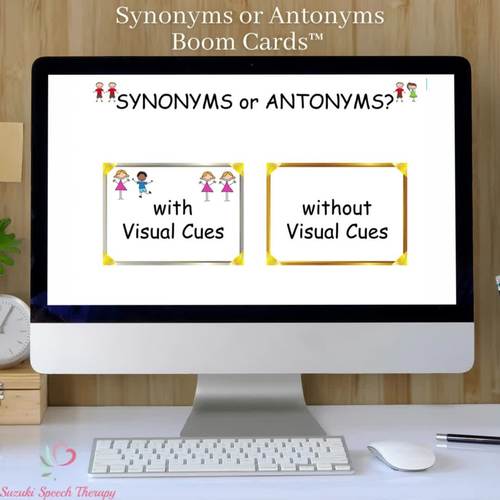 SYNONYMS or ANTONYMS? - Boom™ Cards Speech Therapy by Suzuki Speech Therapy