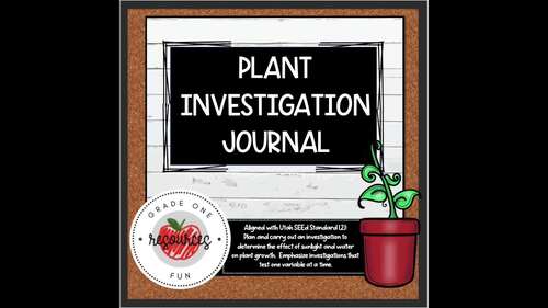 Plant Investigation Journal by Grade One Fun Resources | TPT