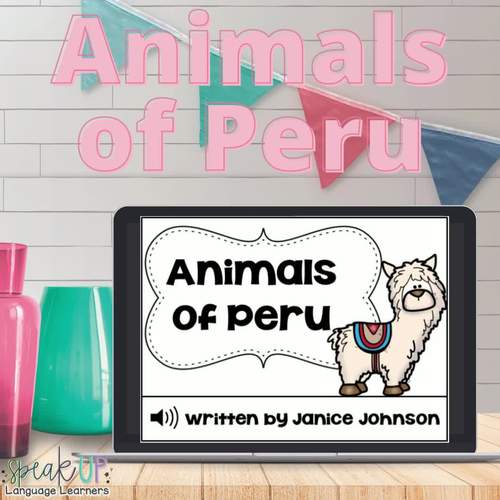 Animals of Peru Printable Reader & Boom Cards with Audio | English