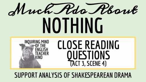 Much Ado About Nothing Act 3 Scene 4 Close Reading Worksheet (Printable)
