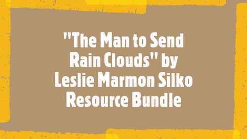 "The Man to Send Rain Clouds" by Leslie Marmon Silko Bundle for Google ...