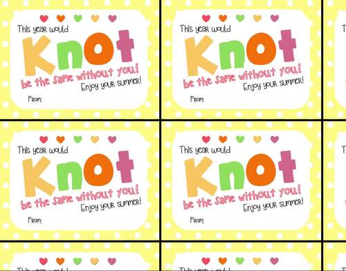 Friendship Bracelet End of Year (EOY) Gift Tag- This year would KNOT be ...