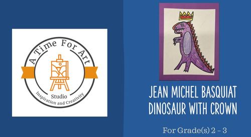 Jean-Michel Basquiat- Dinosaur with Crown Drawing Lesson - Grade 2-3