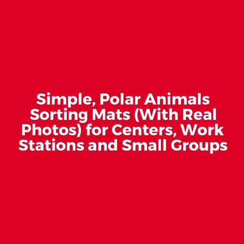 Polar Animals Sorting Mats (With Real Photos) by File Folder Heaven