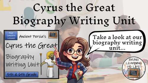 Cyrus the Great Biography Project & Writing Unit | 5th Grade & 6th Grade