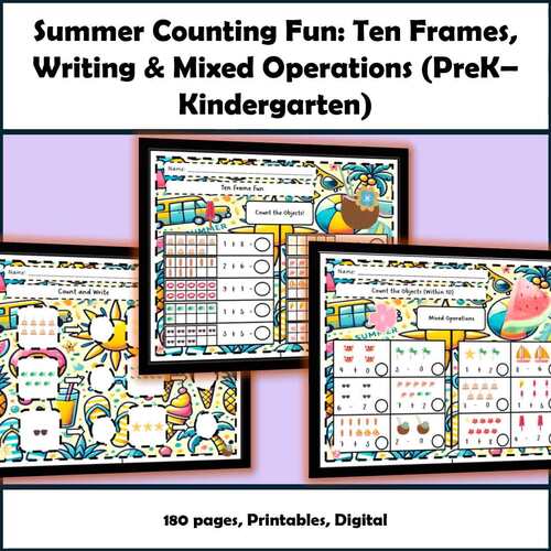 Summer Counting Fun: Ten Frames, Writing & Mixed Operations (PreK ...
