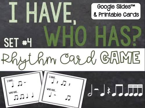 I Have, Who Has Rhythm Reading Game - Set 4 by Teach From The Stage