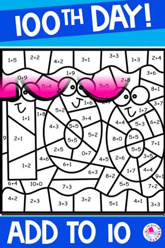 100th Day of School Math Coloring Activities - Addition to 10 Color by ...