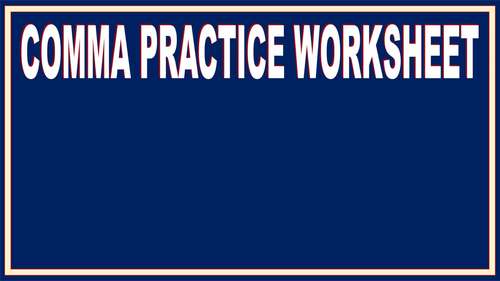 Comma Practice Worksheet 30 Sentences with Detailed Answer Key | TpT