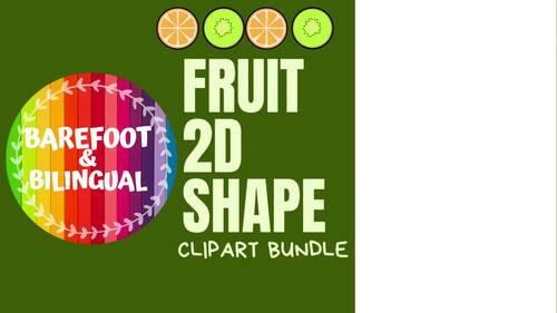 Fruit Clipart 2D Shape Bundle by Barefoot and Bilingual Clipart and More