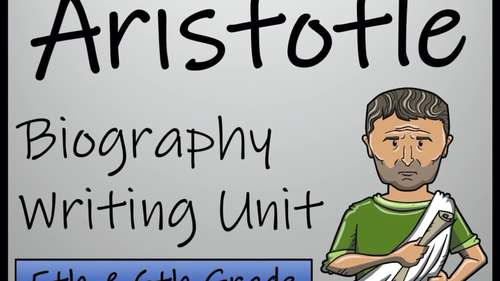 Aristotle Biography Writing Unit | 5th Grade & 6th Grade | TpT