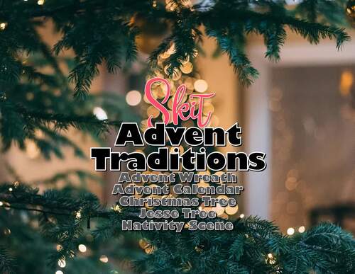 Advent Traditions Skit - Advent Wreath, Jesse Tree, Christmas Tree ...