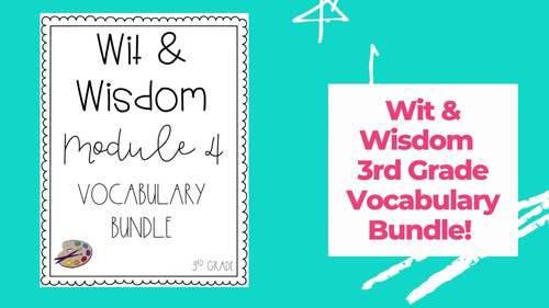 3rd Grade Module 4 Vocabulary Wit & Wisdom by Hannah Jordan | TPT