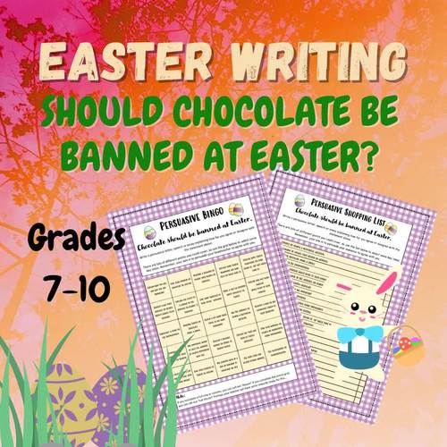 Easter Exposition Writing | Should Chocolate be Banned | Grades 7-10