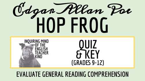 "Hop Frog" by Edgar Allan Poe Quiz and Answer Key for High School ...