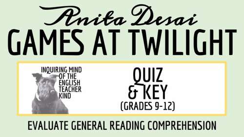 "Games at Twilight" by Anita Desai Quiz and Answer Key for High School