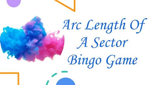 Arc Length Of A Sector Maths Bingo Game Activity by Worksheet Whisperer
