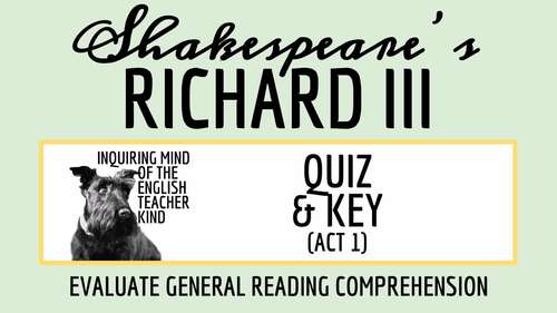 Shakespeare's Tragedy of Richard III Act 1 Quiz and Answer Key for High ...