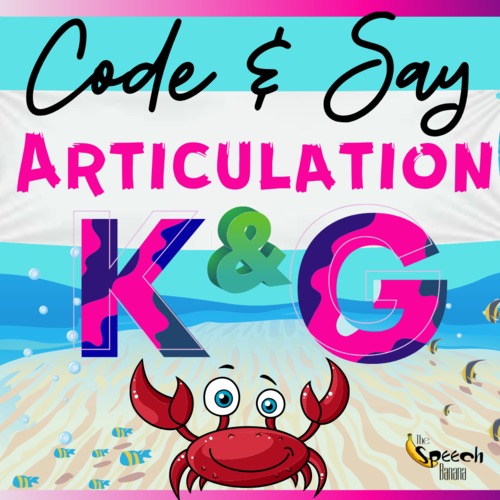 Code & Say Articulation Practice: /k/ and /g/ by The Speech Banana TpT