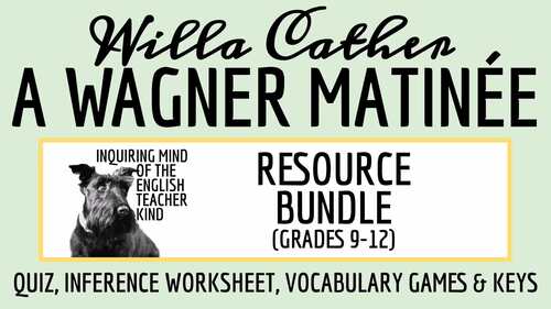 "A Wagner Matinee" by Willa Cather Quiz, Worksheet, and Vocabulary ...