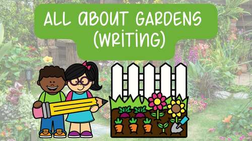 All About Gardens Writing Garden Unit Spring PreK Kindergarten First TK ...