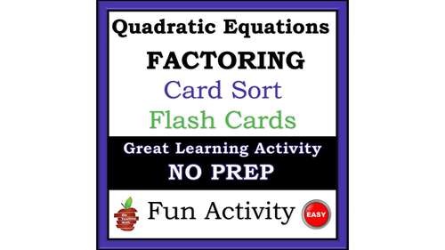 Factoring Quadratic Expressions Card Sort / Flash Cards - 48 Units