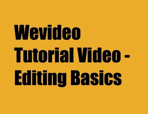 Wevideo Tutorial Video - EDITING BASICS by MediaTechELA | TPT