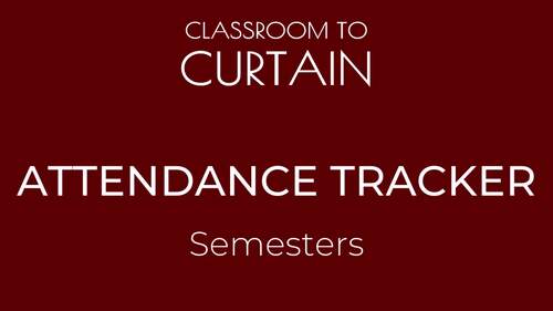 Semester Attendance Tracker for Google Sheets by Classroom to Curtain