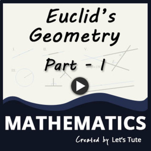 Mathematics Euclid's Geometry - Part 1 (Geometry) by Letstute | TPT